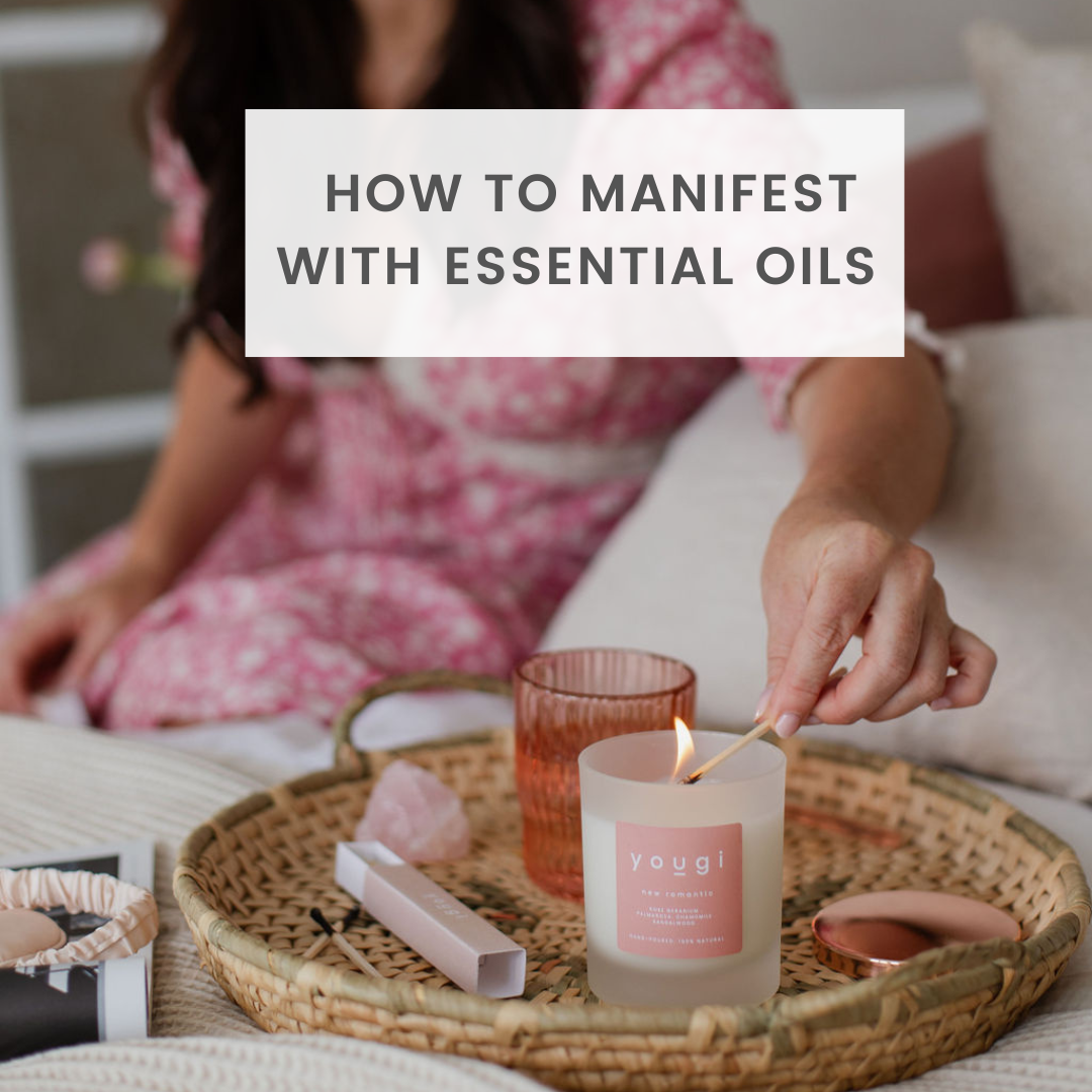 How to Manifest with Essential Oils | Yougi